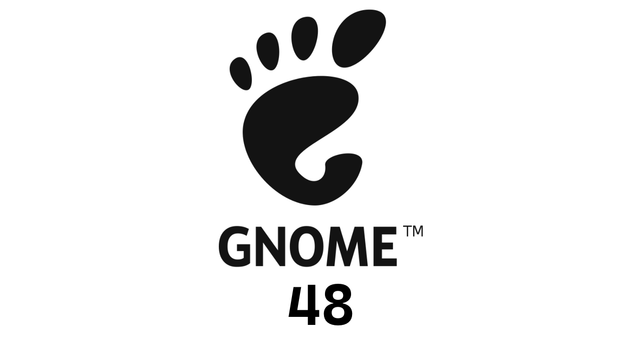 What is new in Gnome 48 (Updated)